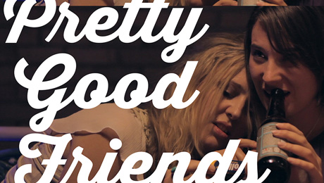 Pretty Good Friends is now available for your online viewing pleasure ...