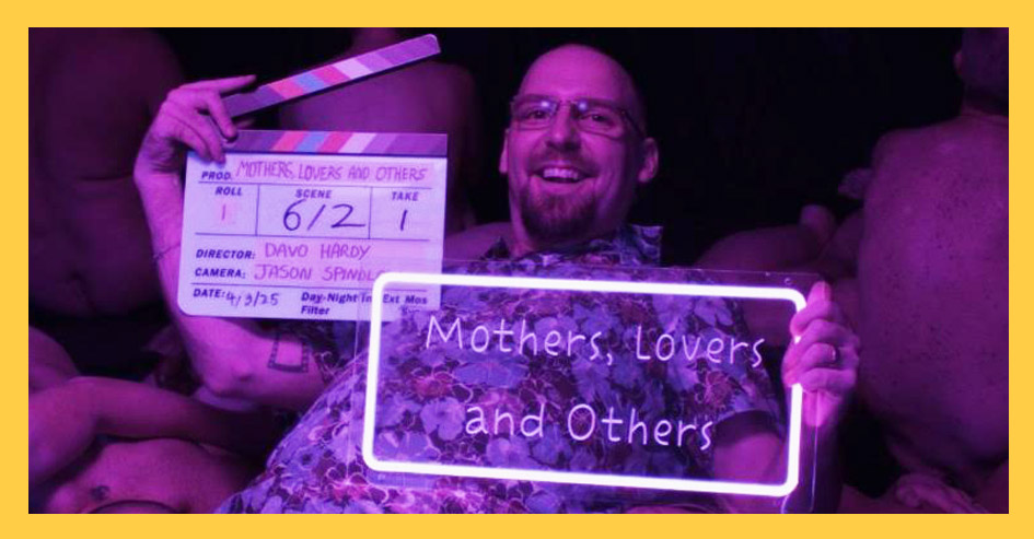 Production Has Wrapped On Davo Hardys New Indie Mothers Lovers And